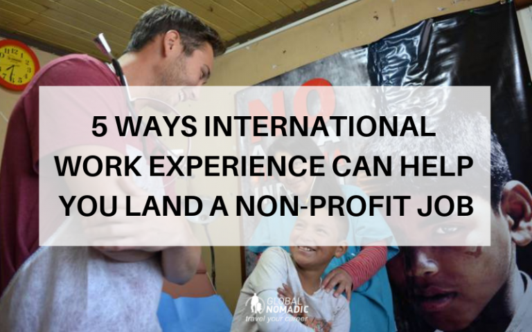 Five Ways International Work Experience Can Help You Land a Non-profit ...
